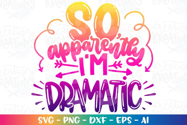 Girls and boys SVG So apprently I'm dramatic funny quotes
