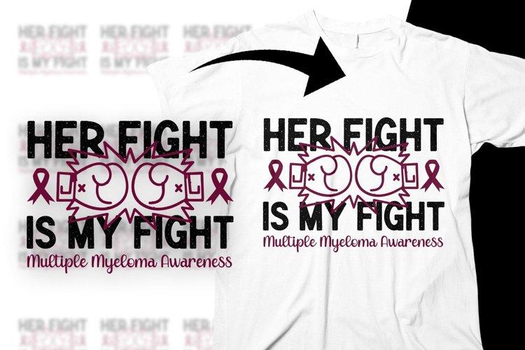 Multiple Myeloma Awareness Svg Png Her Fight is My Fight