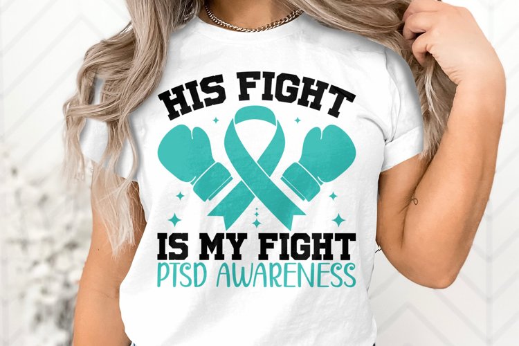 PTSD Awareness Svg Png His Fight is My Fight