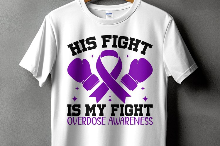 Overdose Awareness Svg Png His Fight is My Fight