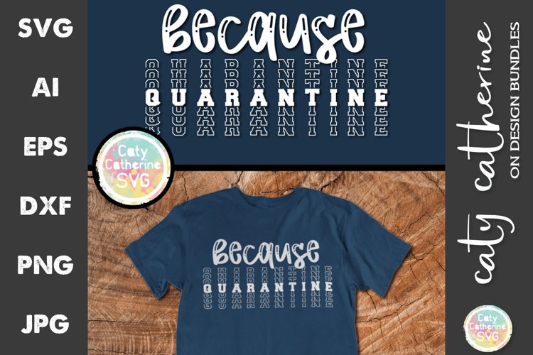 Because Quarantine Stacked Mirrored Letters SVG Cut File