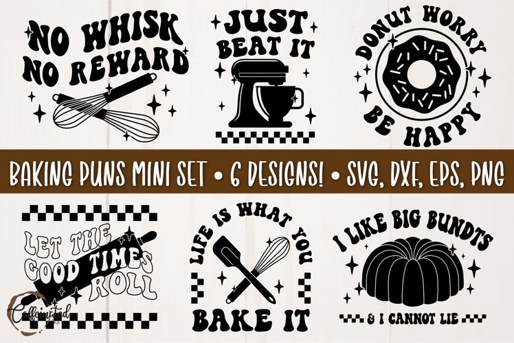 Baking Puns SVG Bundle - 6 Kitchen Quotes SVGs (1952880) | SVGs ...
