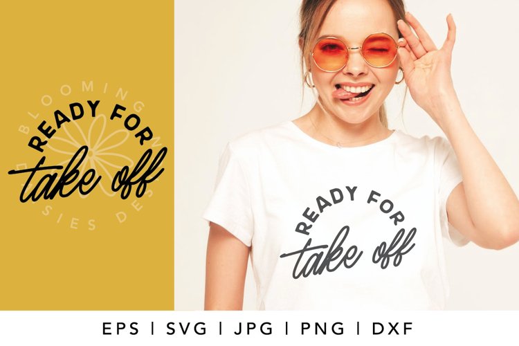 Ready for take off, holiday and summer t shirt SVG cut file (1313341 ...