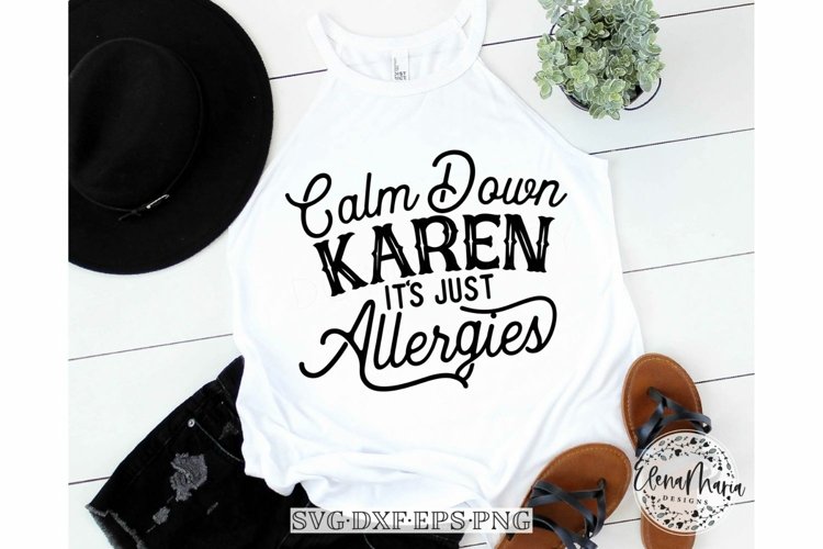 Calm Down Karen SVG File | Allergies Humor SVG (983496) | SVGs | Design ...
