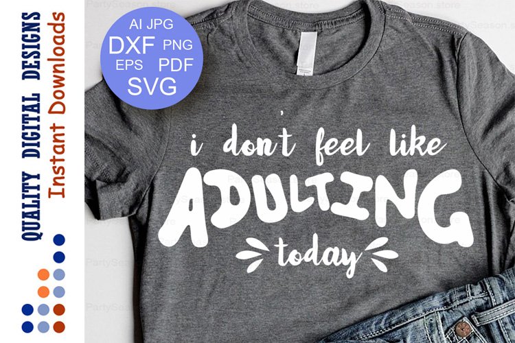 I dont feel like adulting today SVG Saying svg Adulting Svg