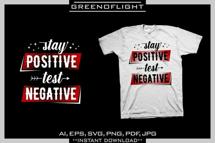 Stay Positive Test Negative - Funny Motivational Quotes SVG