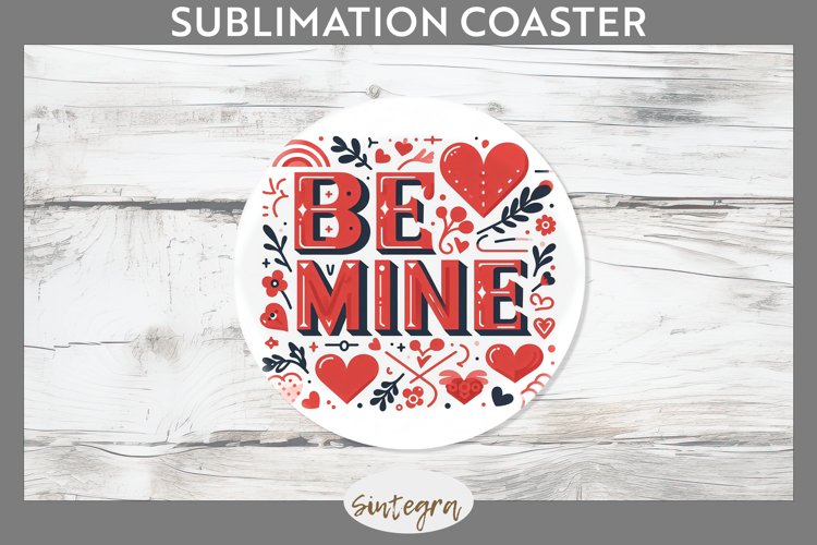 Be Mine v2 Round Coaster Sublimation