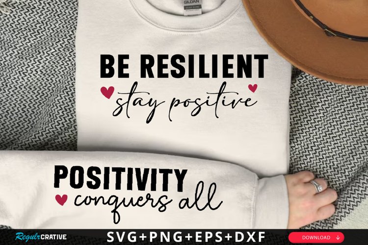 Be Resilient Stay Positive Sleeve SVG, Positivity SVG Design