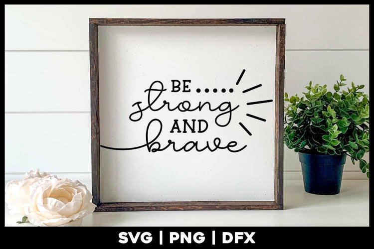 Be strong and brave | Positive affirmation quote