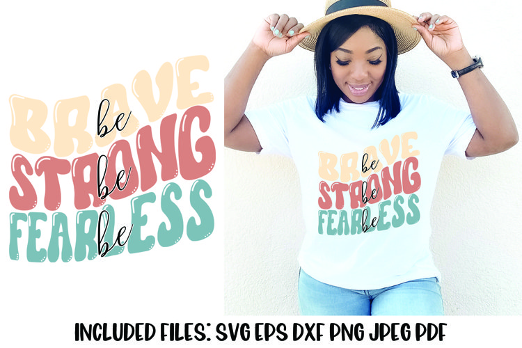 Be Brave Be Strong Be Fearless Retro Wavy Positive SVG