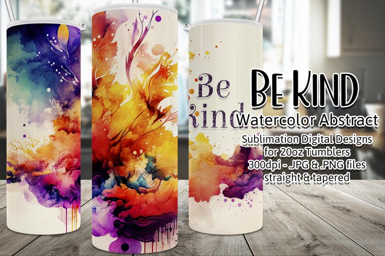 Abstract Watercolor Tumbler, Be Kind Tumbler Sublimation