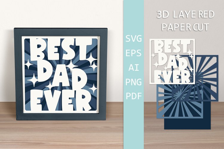 Best Dad Ever card, Layered papercut template for father SVG