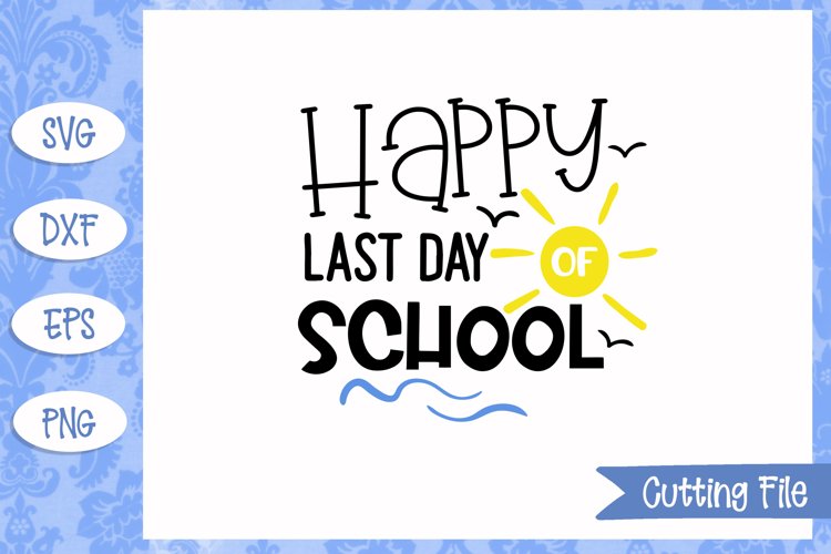 Happy last day of school SVG File