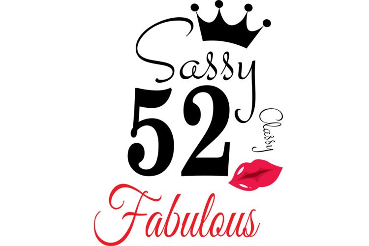 Sassy and classy 52 birthday Svg, 52 Birthday svg, 52 Birthd