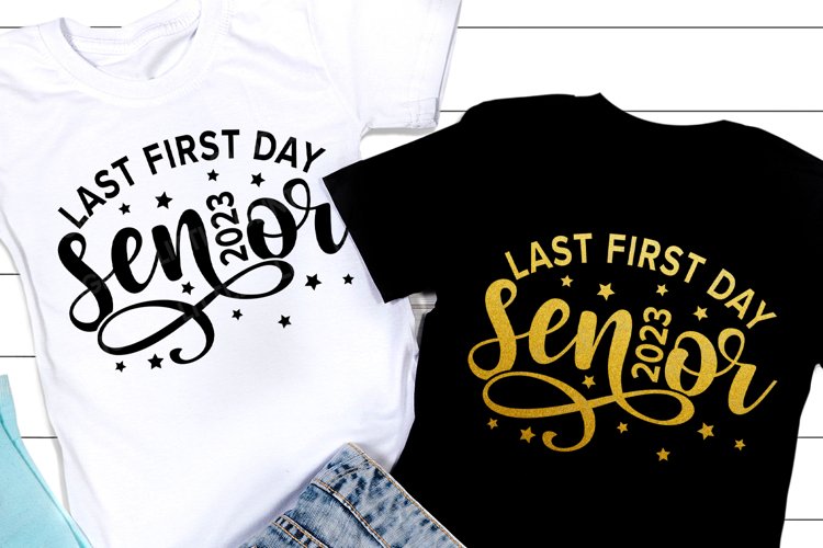 Last first day Senior 2023 SVG, Officially Senior 2023 Shirt