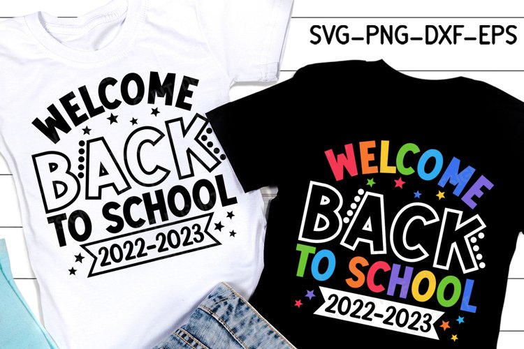 Welcome Back to School SVG, First Day Teacher T Shirt Gift