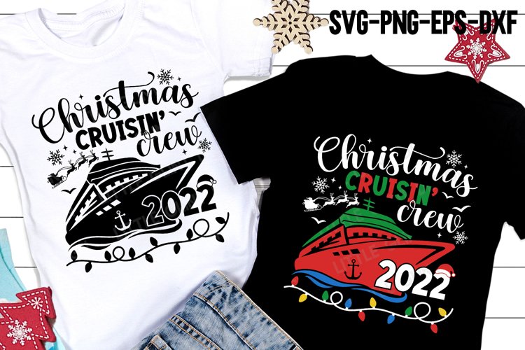 Christmas Cruisin’ Crew 2022 SVG, Xmas Family Cruise Shirts