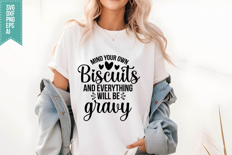 Mind Your Own Biscuits and Everything Will be (5636331)