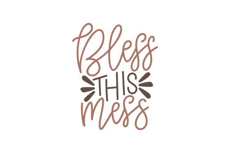 Bless This Mess SVG Cut File (1525634)