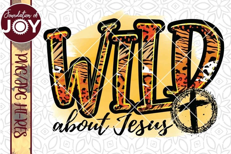 Wild about Jesus sublimation, Animal Print sub, Christian