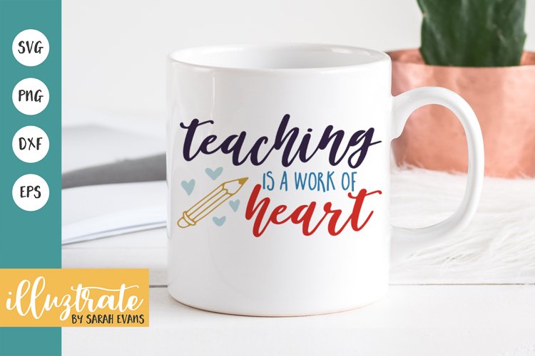Teaching is a work of heart svg cut file | teacher cut file (93779 ...