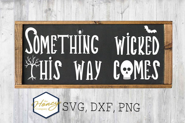 Something Wicked This Way Comes SVG PNG DXF Halloween Sign