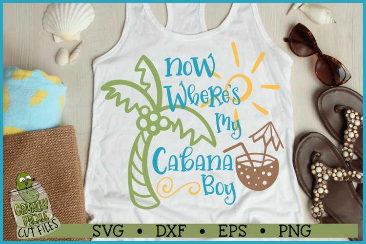 Now Where's My Cabana Boy Beach SVG File