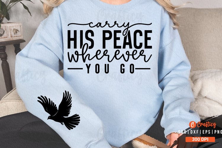 Carry His Peace Wherever Sleeve,Carry peace design SVG