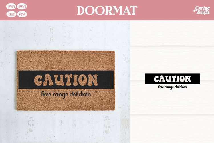 Caution Free Range Children SVG | Funny Doormat SVG Caution Free Range Children SVG | Funny Doormat SVG