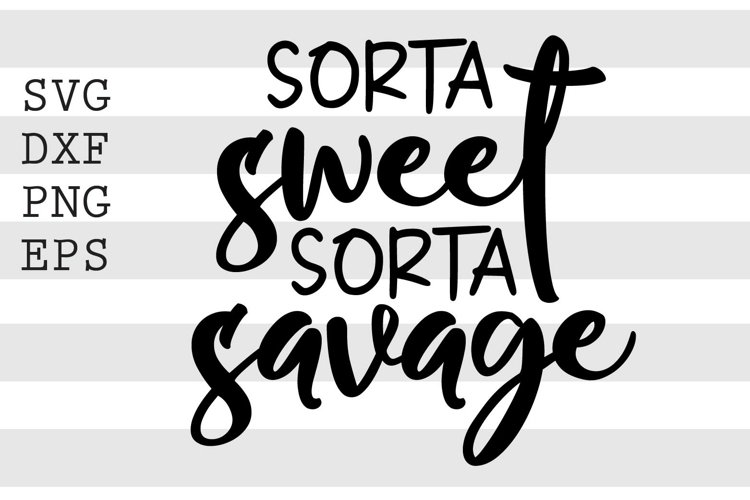 Sorta sweet sorta savage SVG (1337837)