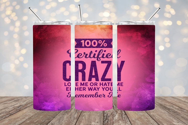 Certified Crazy- 20oz Sublimation - PNG Design
