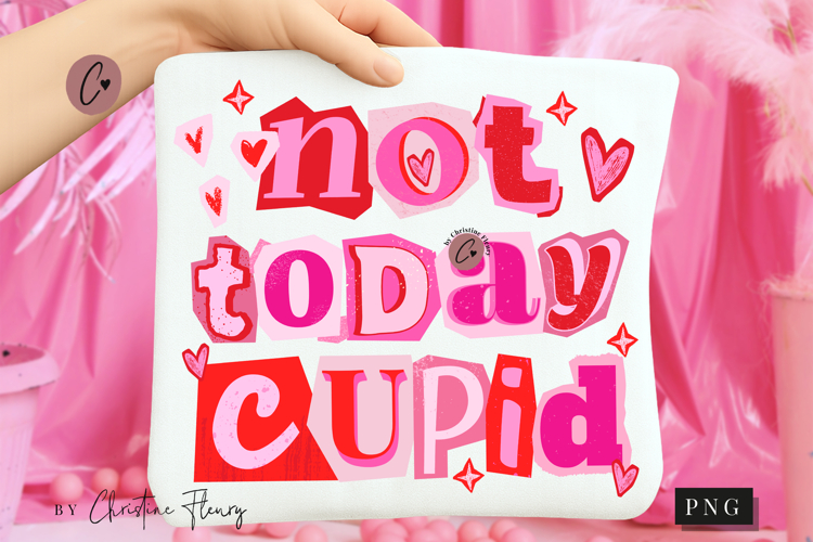 Not Today Cupid Valentine PNG Ransom Letter