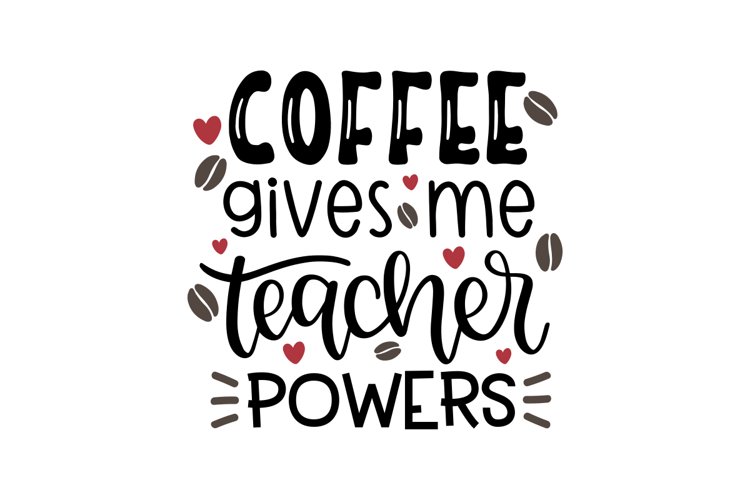 Coffee Gives Me Teacher Powers SVG Cut File (1531353)