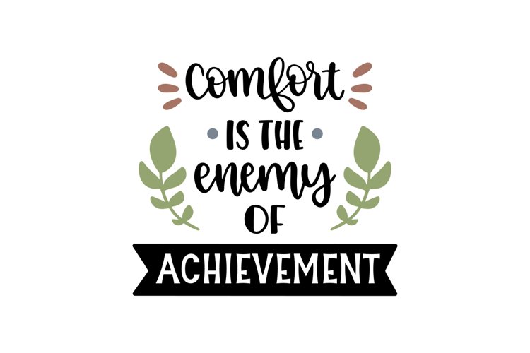 Comfort Is The Enemy SVG Cut File