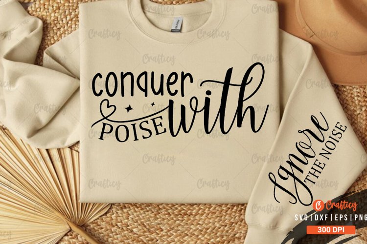Conquer with poise Sleeve,Serenity apparel SVG,Graceful SVG