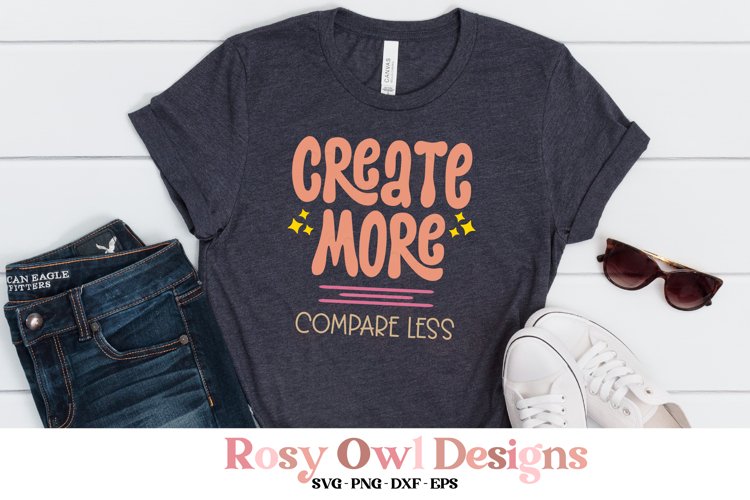 Create More Compare Less SVG, Permission Slip, Creatives