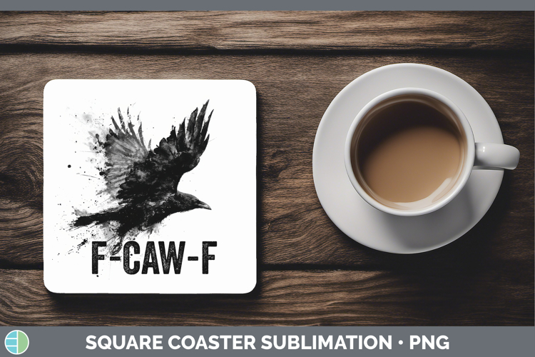 F-Caw-F Crow Square Coaster Sublimation Design