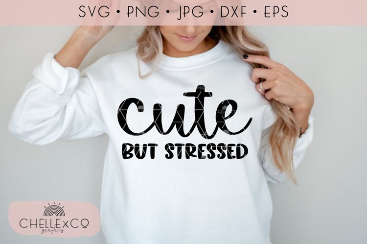 Cute But Stressed SVG PNG JPG (1939572) | SVGs | Design Bundles