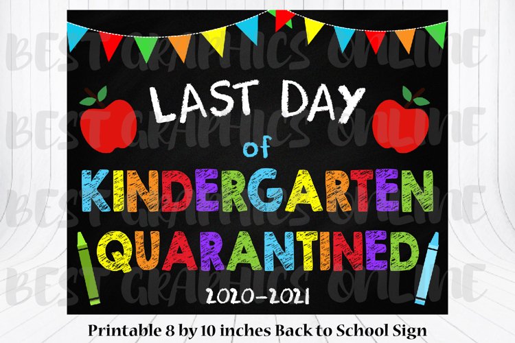 8x10 Last day of Kindergarten Quarantined back school sign