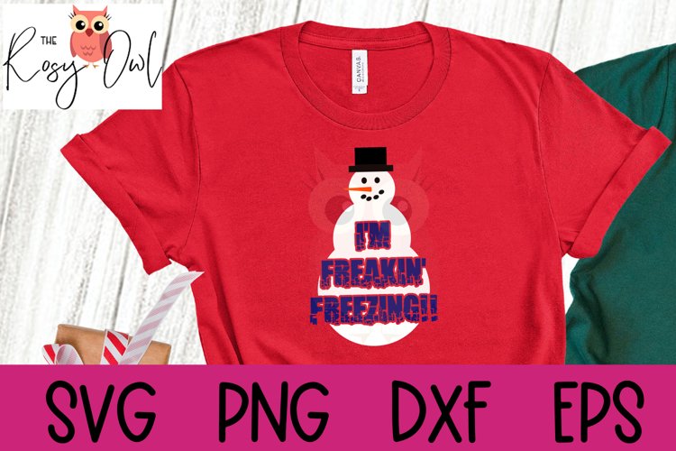 Freakin' Freezing SVG | Snowman SVG | Winter SVG