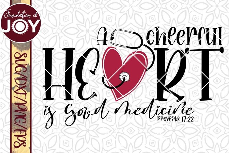 A cheerful heart is good medicine svg, Bible verse svg
