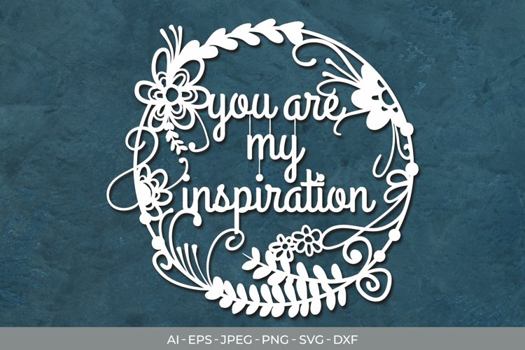 You are My Inspiration Papercut