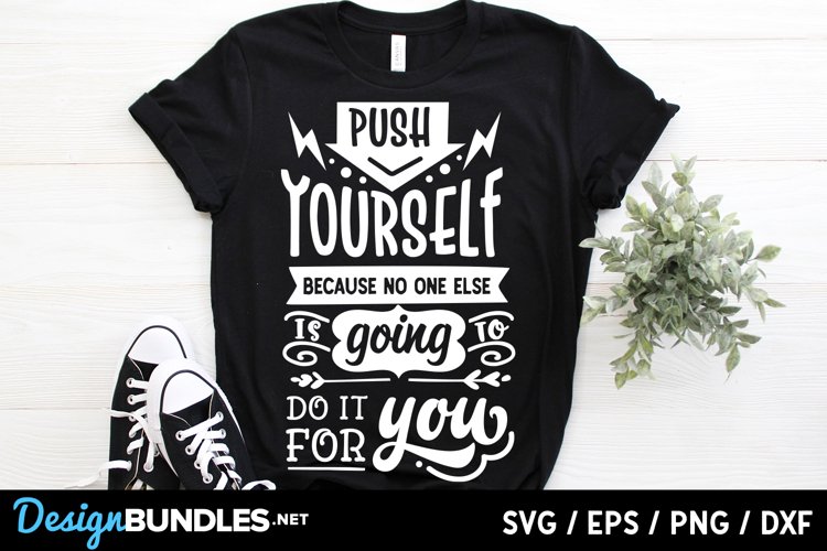 Push yourself because no one else SVG