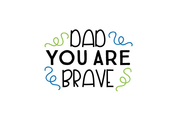 Dad You Are Brave (1520258)