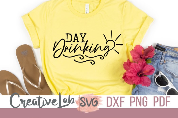 Day Drinking, Funny Summer Drinking Shirt SVG, PNG Files