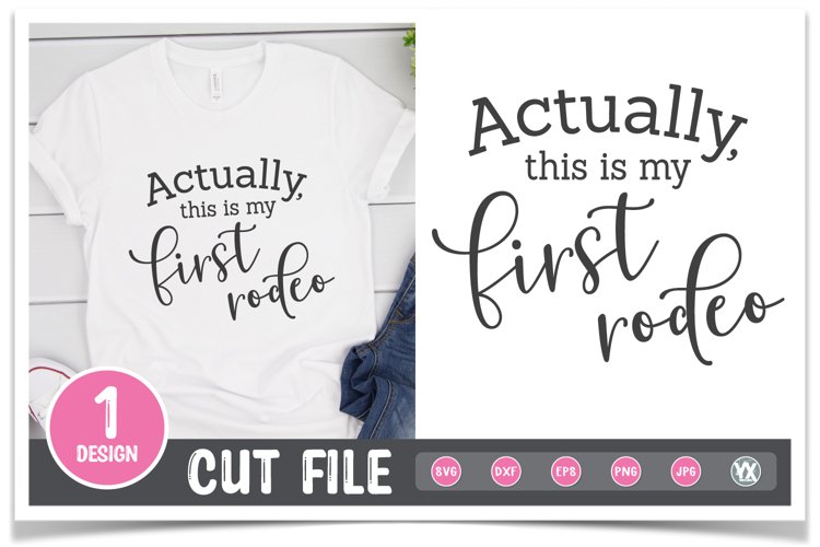 Actually, This is My First Rodeo SVG (416679)