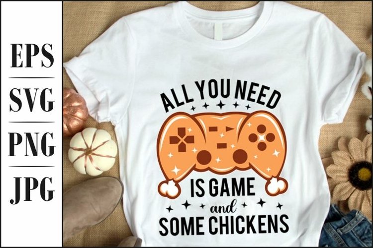 All you need is game and some chickens - Gamer SVG - Gaming