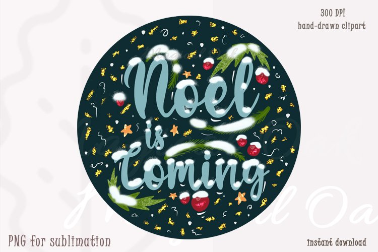 Noel Is Coming Sublimation | Noel Png