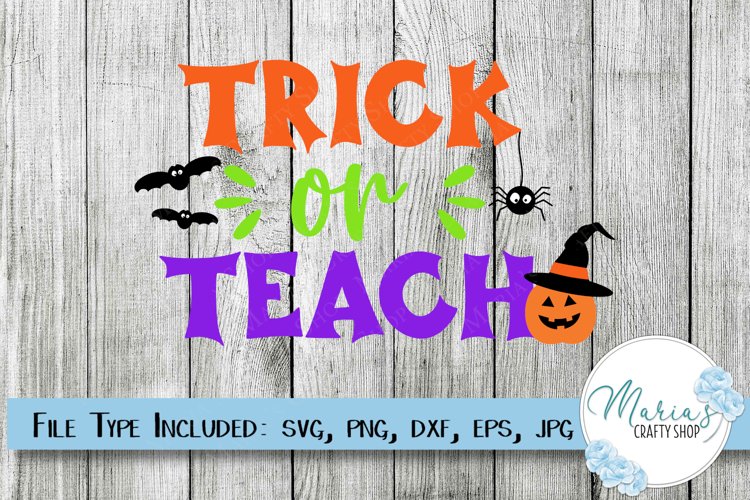 Trick or Teach SVG, Halloween SVG (1614878)