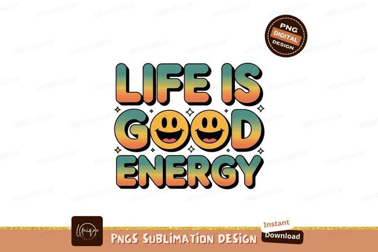 Life is good energy smiley faces image